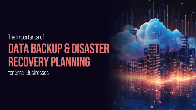 The Importance of Data Backup and Disaster Recovery Planning for Small ...