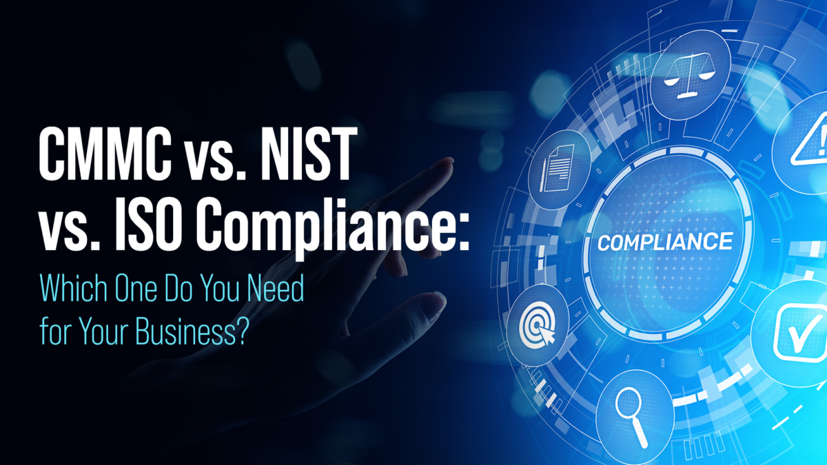 CMMC, NIST or ISO Compliance - Which one?