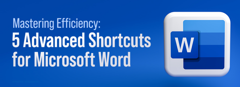 Mastering Efficiency: 5 Advanced Shortcuts for Microsoft Word - www ...
