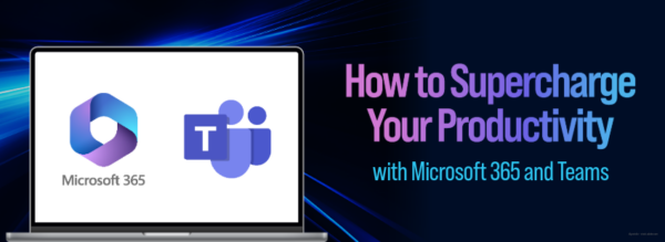 Supercharge Your Productivity with Microsoft 365